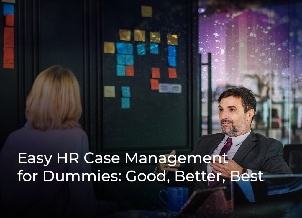 Easy HR Case Management for Dummies: Good, Better, Best - Tresbu ...